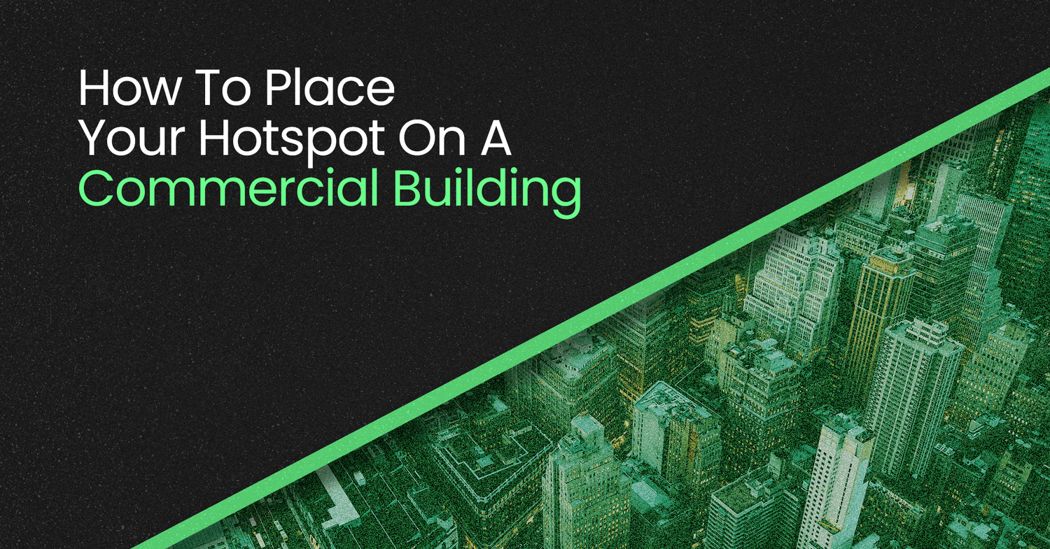 How to Place your Hotspot on a Commercial Building – Mapping Network